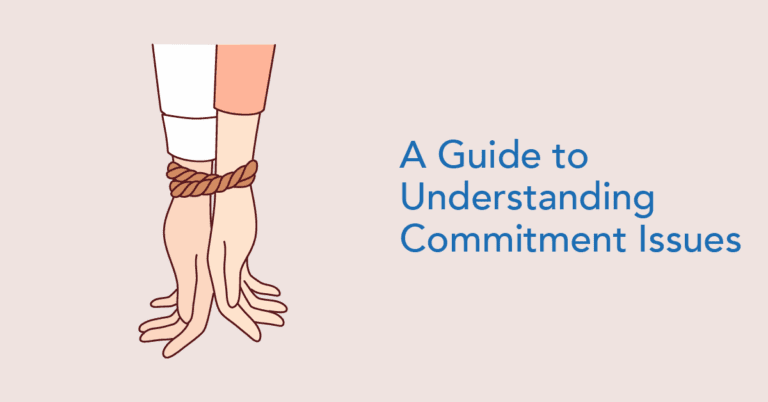 A Guide to Understanding Commitment Issues - Mental Health Hotline